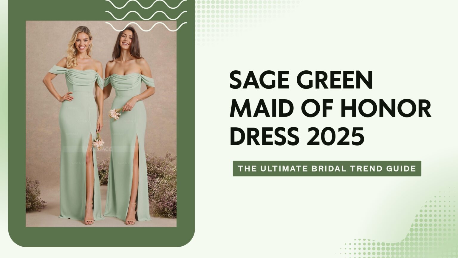 Sage Green Maid of Honor Dress | 2025 Wedding Trend